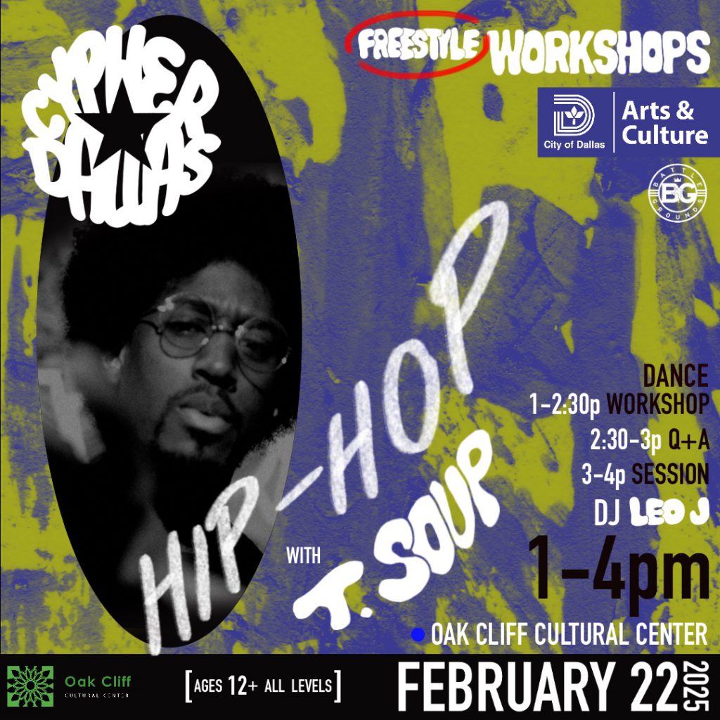 CYPHER DALLAS: Hip Hop Workshop with T. Soup and DJ Leo J – Oak Cliff ...